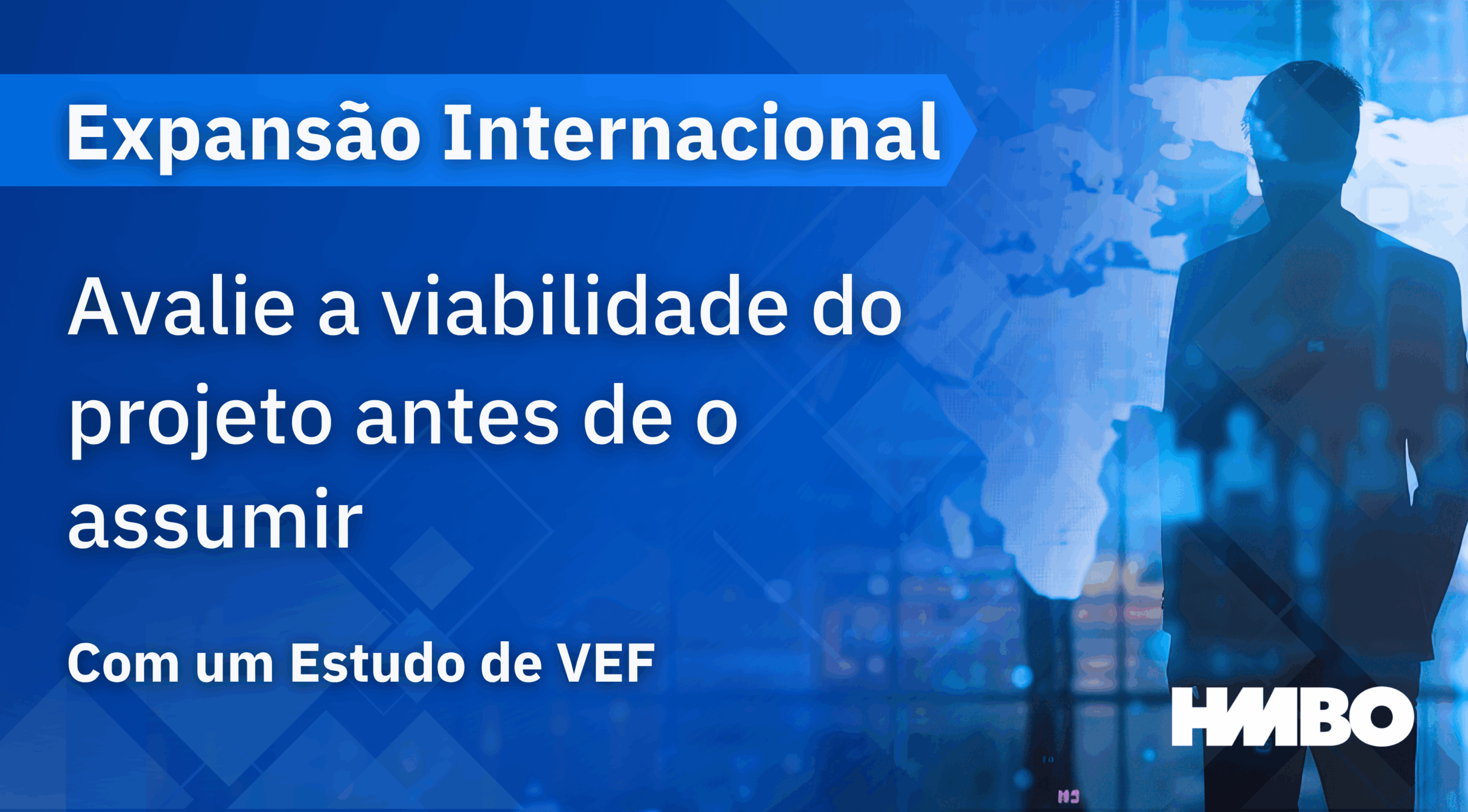 Estudos de viabilidade em novos mercados para empresários - HMBO